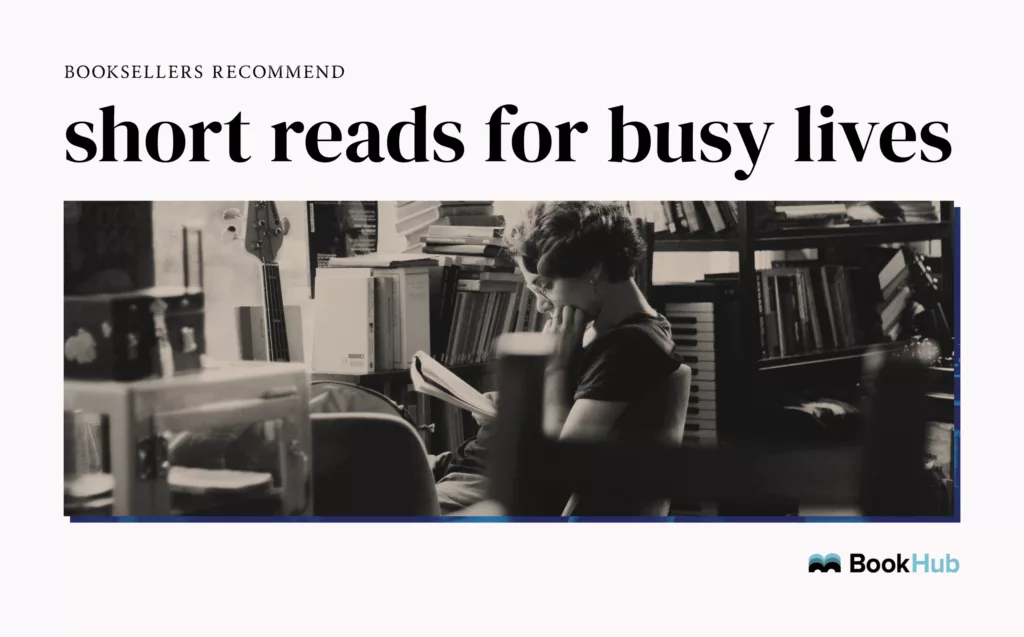 Booksellers Recommend: Short Reads for Busy Lives | Booksellers NZ